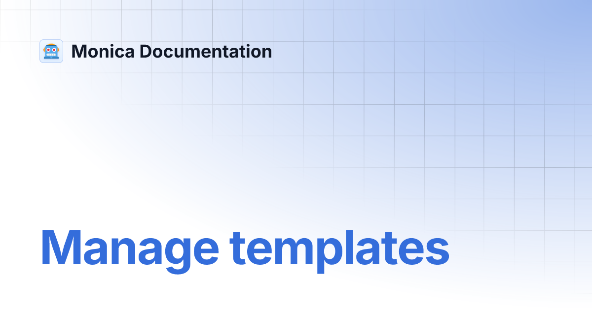 Manage templates | Monica Documentation
