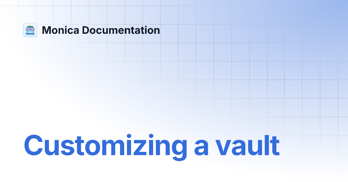 Customizing a vault | Monica Documentation
