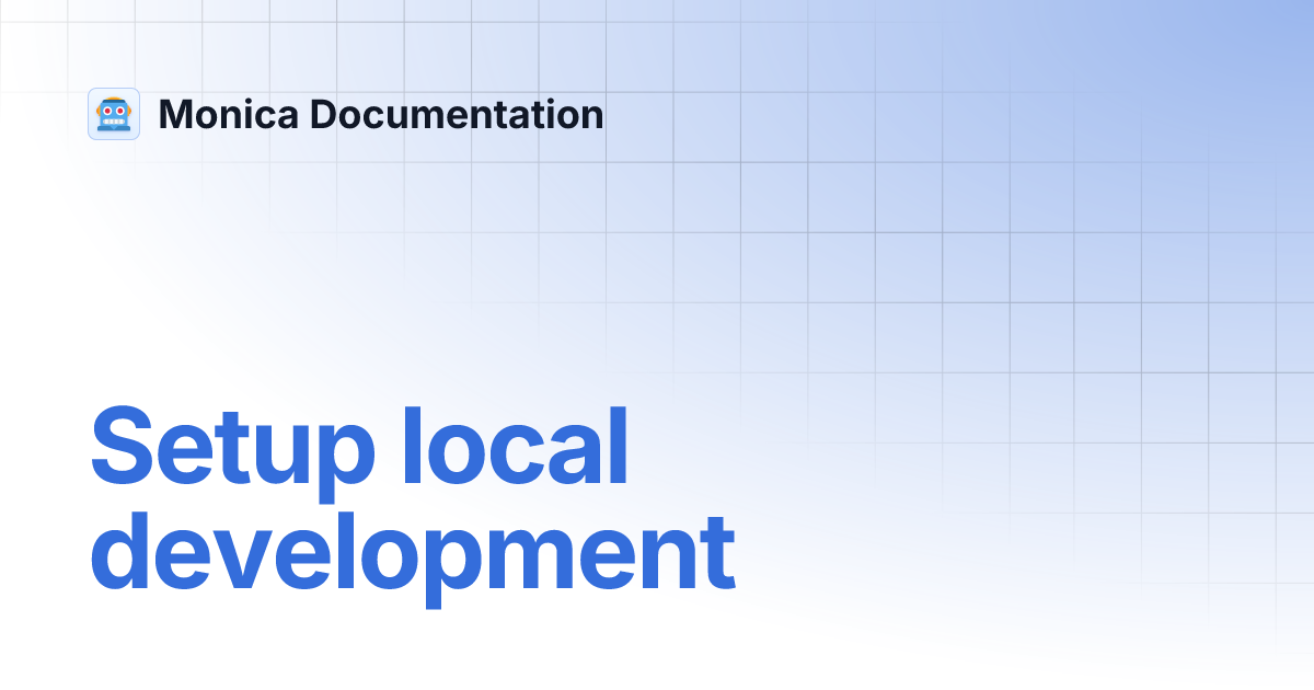 Setup local development | Monica Documentation